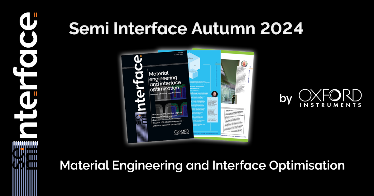 Semi Interface Autumn 2024 - Plasma Technology - オックスフォード・インストゥルメンツ